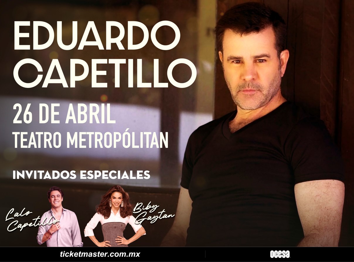 Cuándo será el concierto de Eduardo Capetillo en el Teatro Metropólitan ...